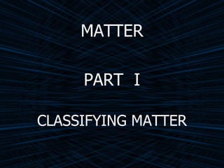 5 1.1 Matter Powerpoint Part A Classification Of Matter | PPT ...