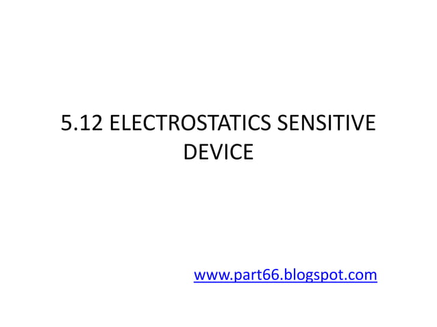 EASA PART-66 MODULE 5.12 : ELECTRONICS SENSITIVE DEVICES | PPT
