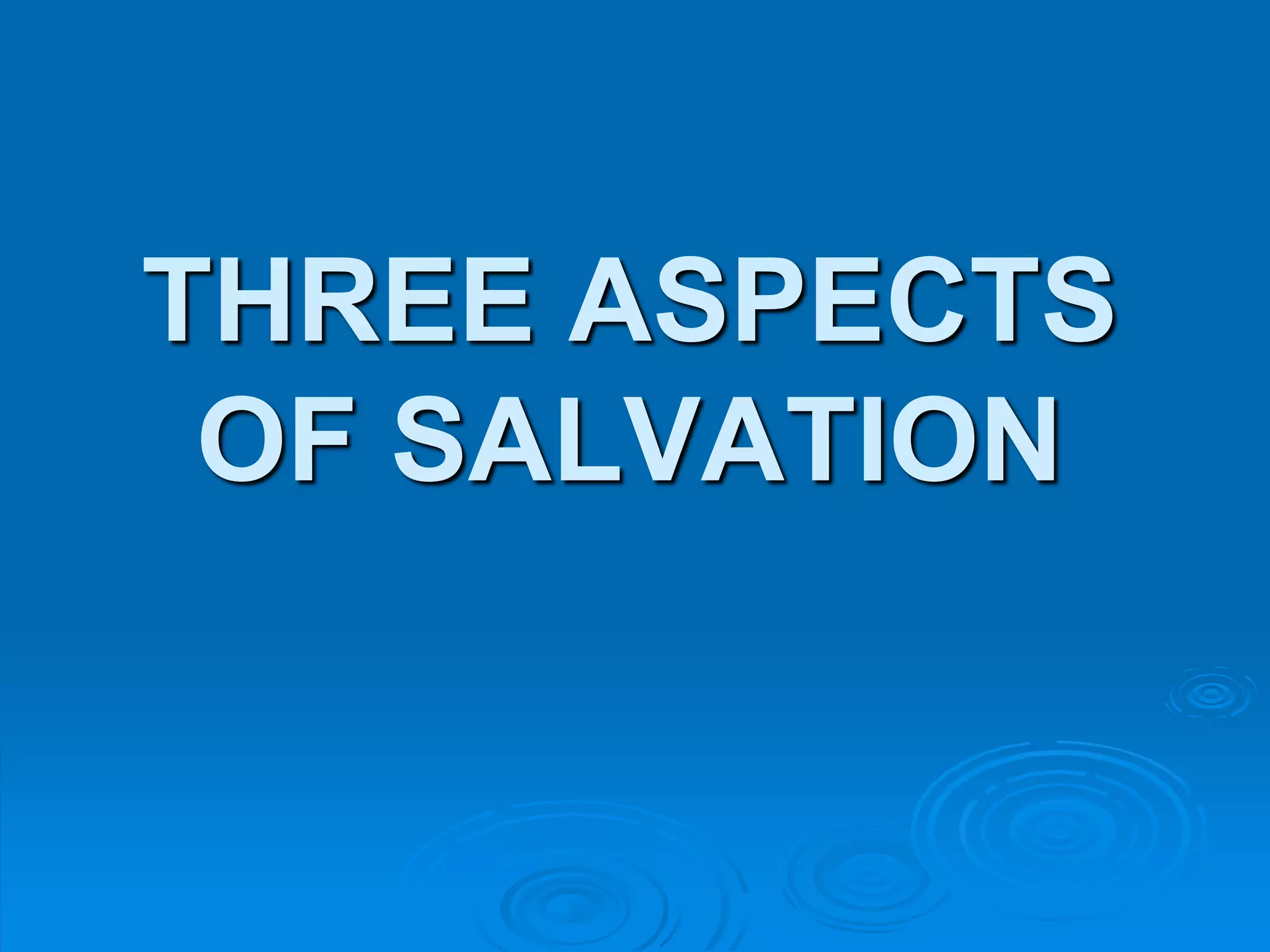 Pre Encounter Lesson 5: Three Aspects of Salvation | PPT
