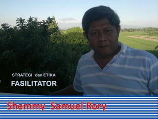 STRATEGI & ETIKA FASILITATOR | PPT