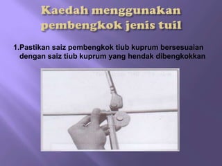 5. membengkok tiub kuprum | PPTX