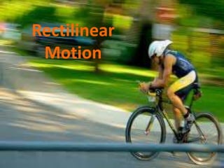 5.8 rectilinear motion | PPTX