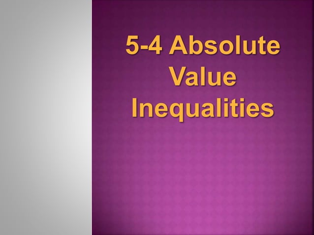 5.4 abs value inequalities | PPTX | Physics | Science