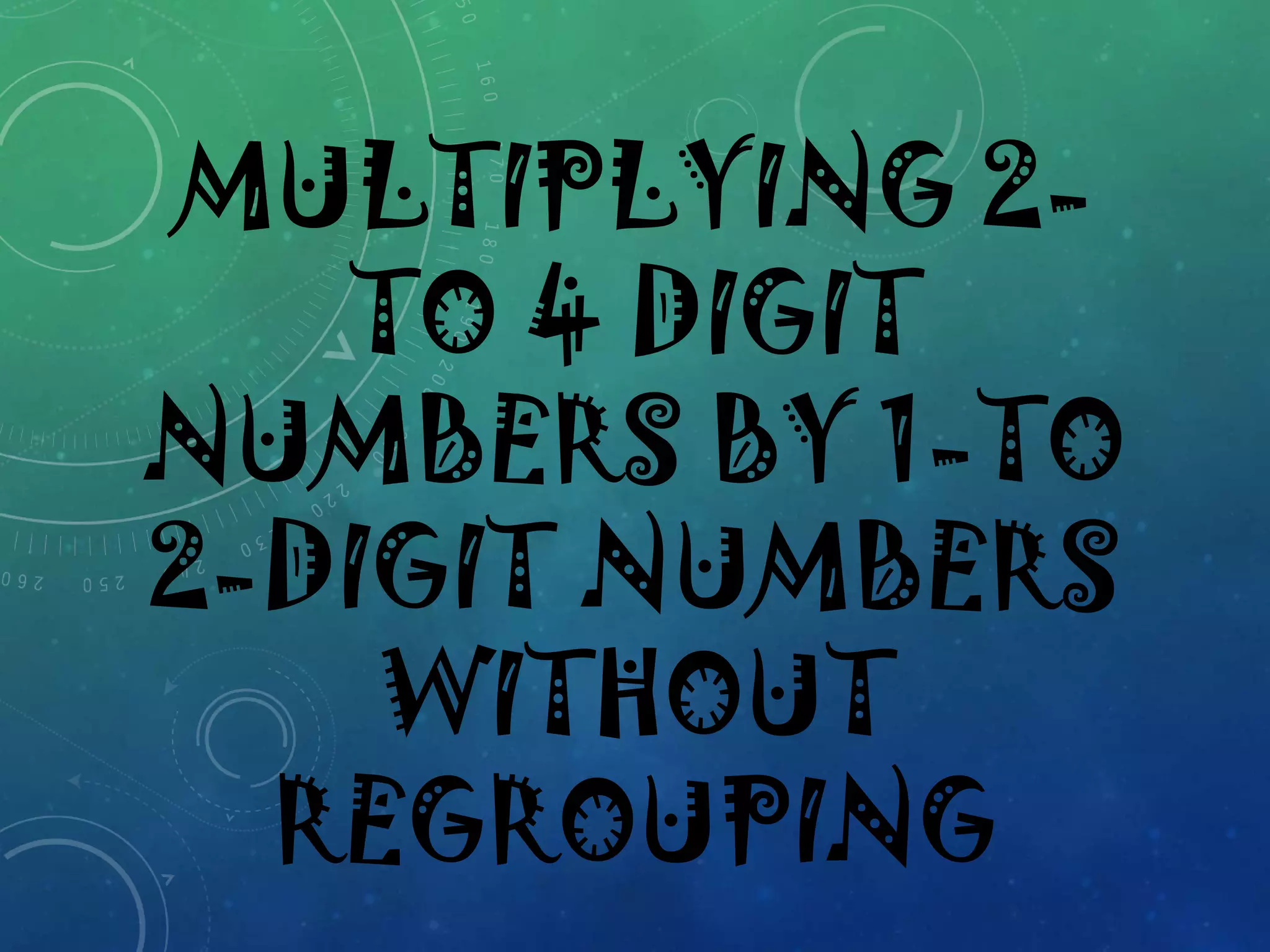 5. multiplying 2 to 4 digit numbers by 1-to 2-digit | PPTX