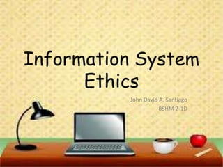 Information system ethics | PPTX