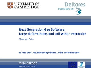 DSD-NL 2014 - Geo Klantendag - 5. NGGS - MPM - Large deformations and ...