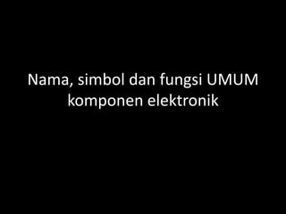 fungsi-komponen dalam litar | PDF
