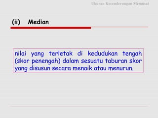Sukatan Kecenderungan Memusat | PPT