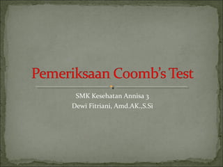 Transfusi Darah 5. pemeriksaan coomb’s test | PPT