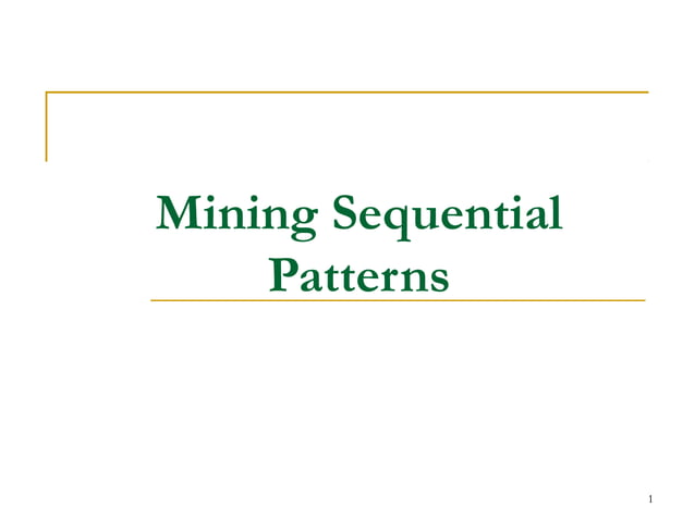 5.3 mining sequential patterns | PPT 5.3 mining sequential patterns | PPT