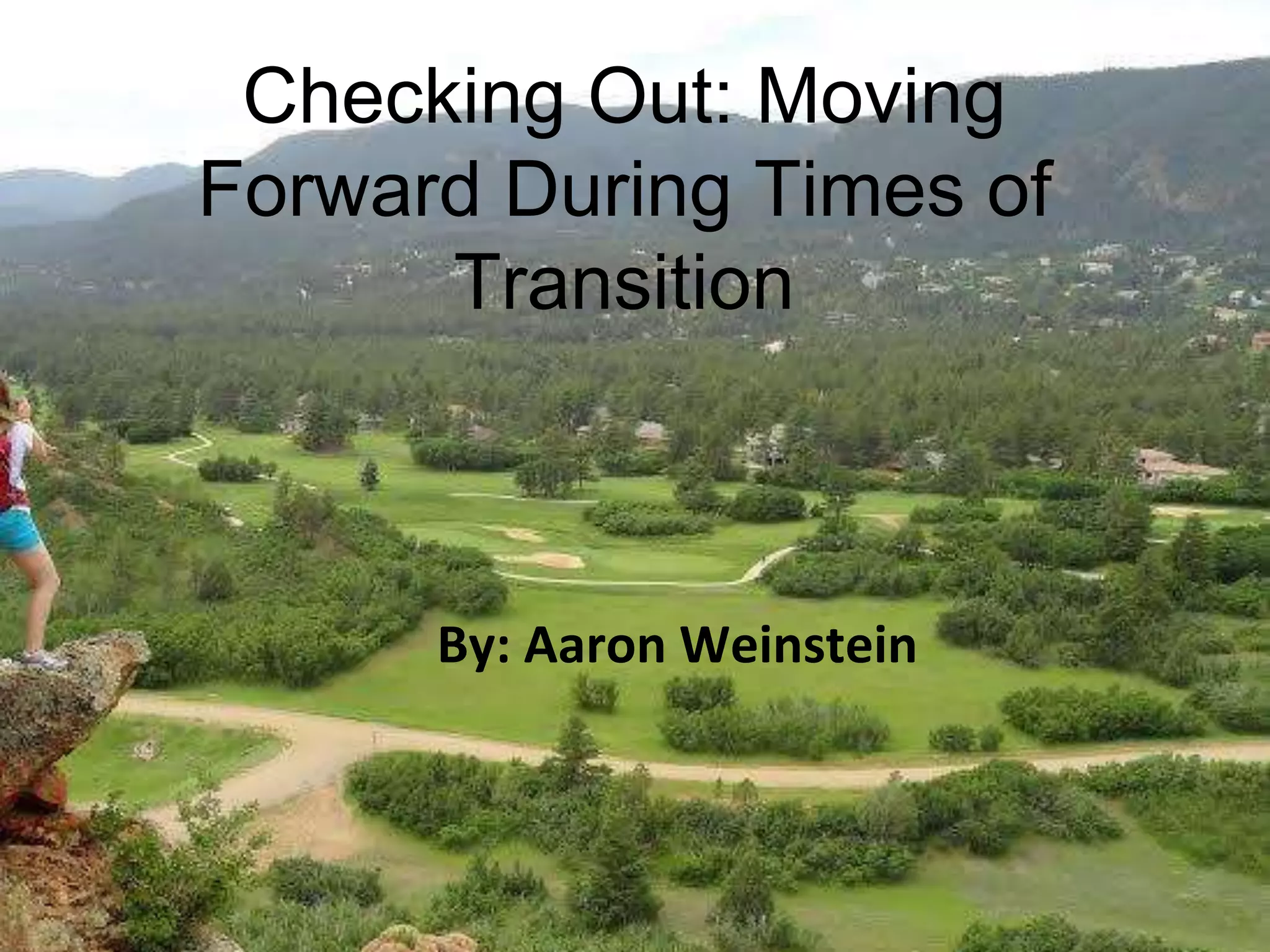 Checking Out: Moving Forward During Times of Transition - Aaron ...