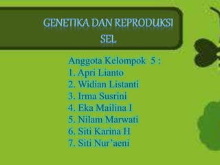 Genetika dan Reproduksi Sel | PPT