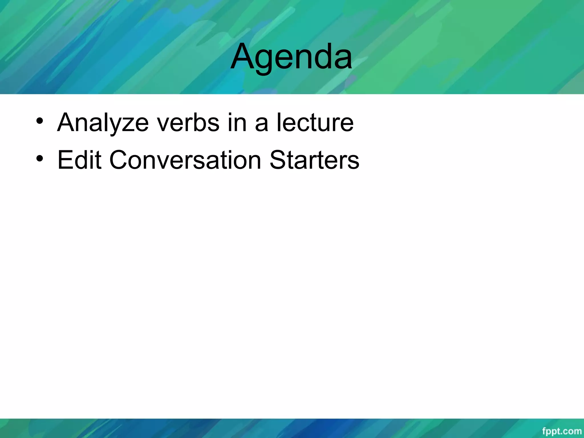 5. verb analysis, editing conversation starters | PPT