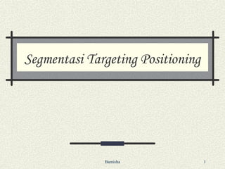 Segmentasi Pemasaran dan Targeting | PPT