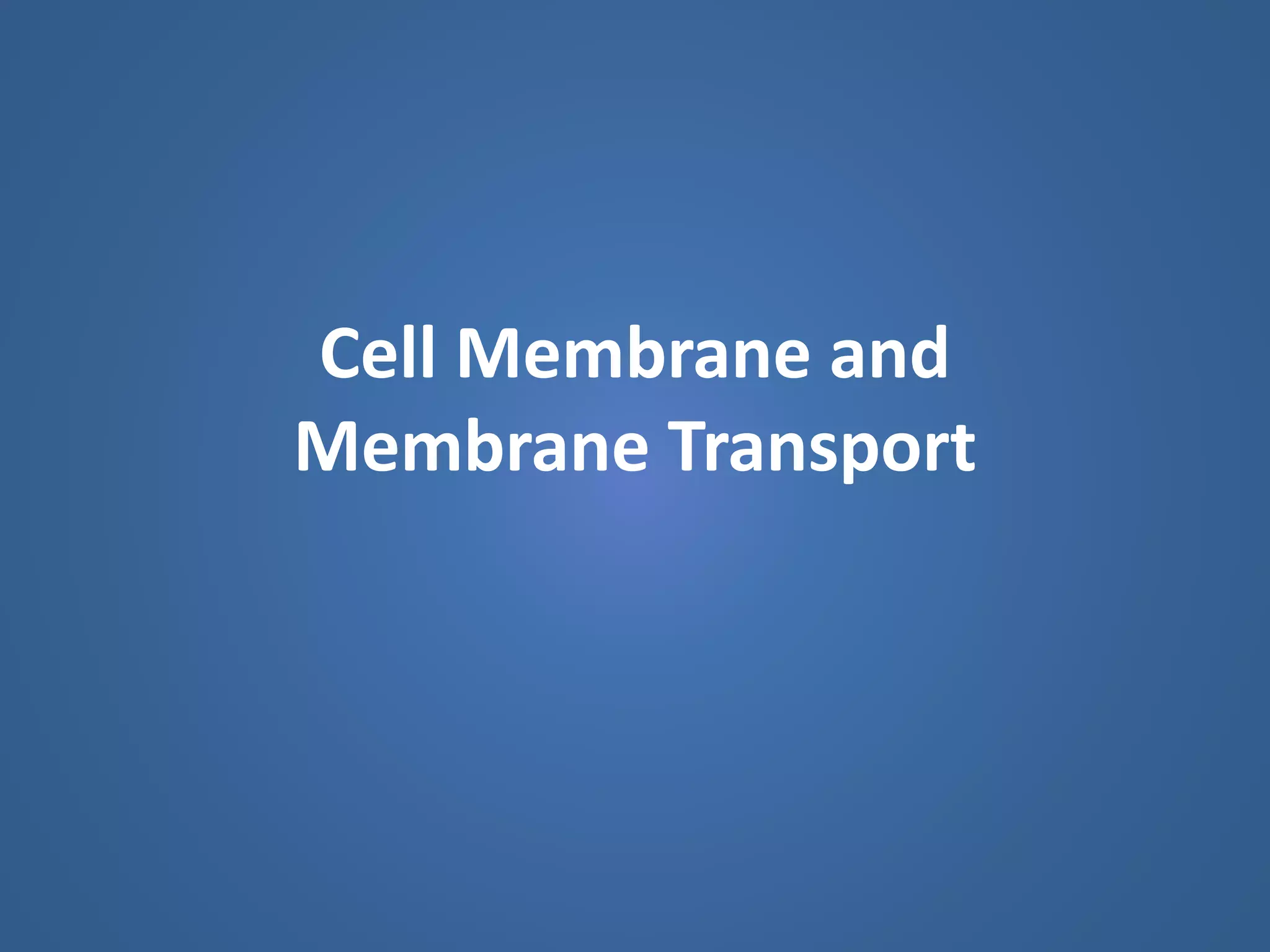 5. Cell Membrane and Membrane Transport | PPTX