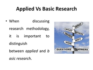 Applied vs basic research - Research Methodology - Manu Melwin Joy | PPT