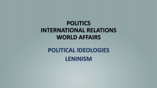 POLITICAL IDEOLOGIES - LENINISM | PPTX