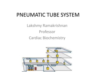 PNEUMATIC TUBE SYSTEM | PPTX