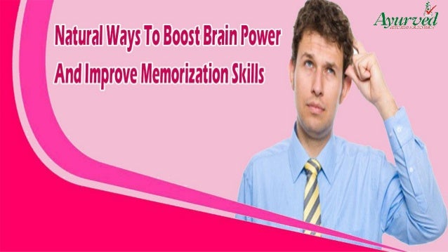 Natural Ways To Boost Brain Power And Improve Memorization Skills