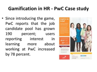 Gamification in hr pw c case study - Manu Melwin Joy | PPTX