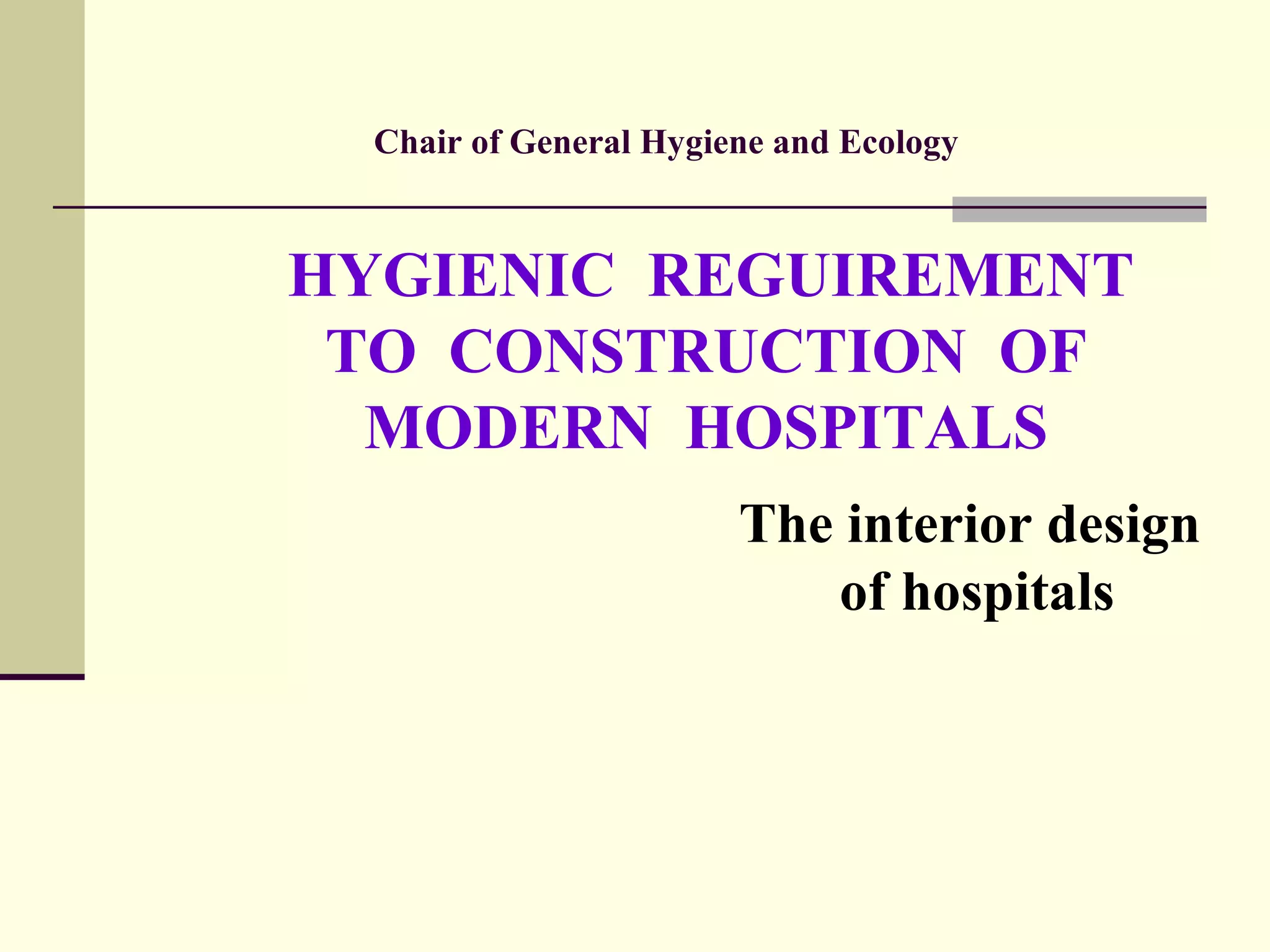 Hygienic Requirement to construction of Modern Hospitals | PPT