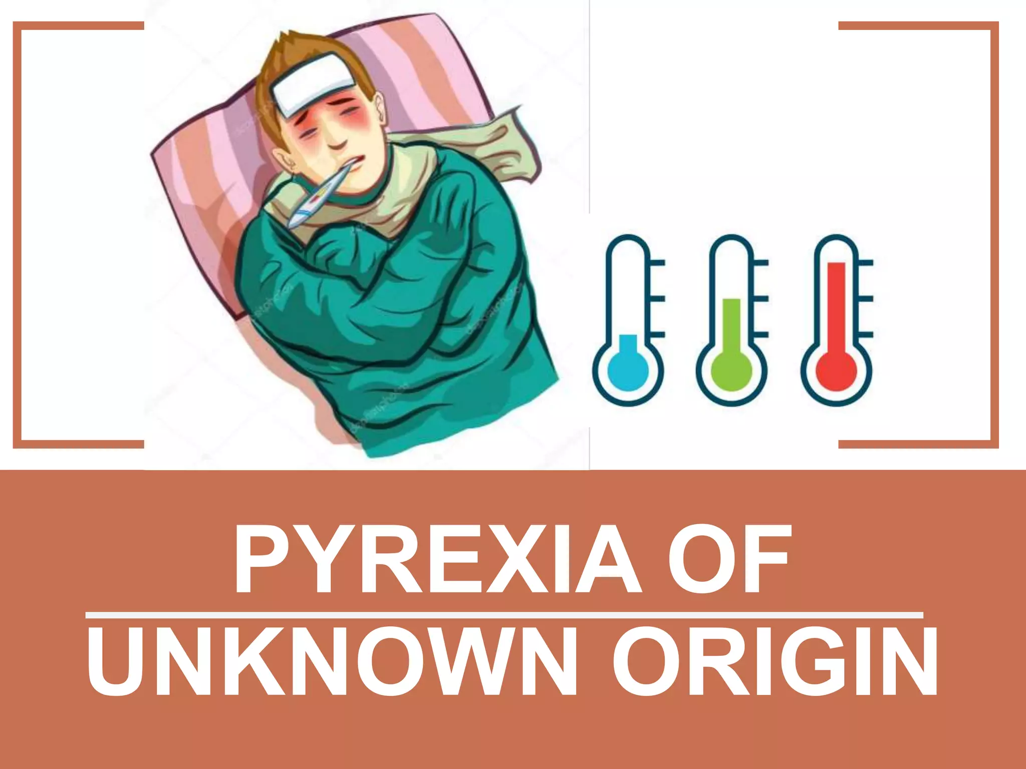 Pyrexia of unknown origin (PUO) | PPTX