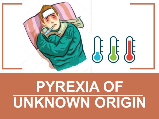 Pyrexia of unknown origin (PUO) | PPTX | Infectious Diseases | Diseases ...
