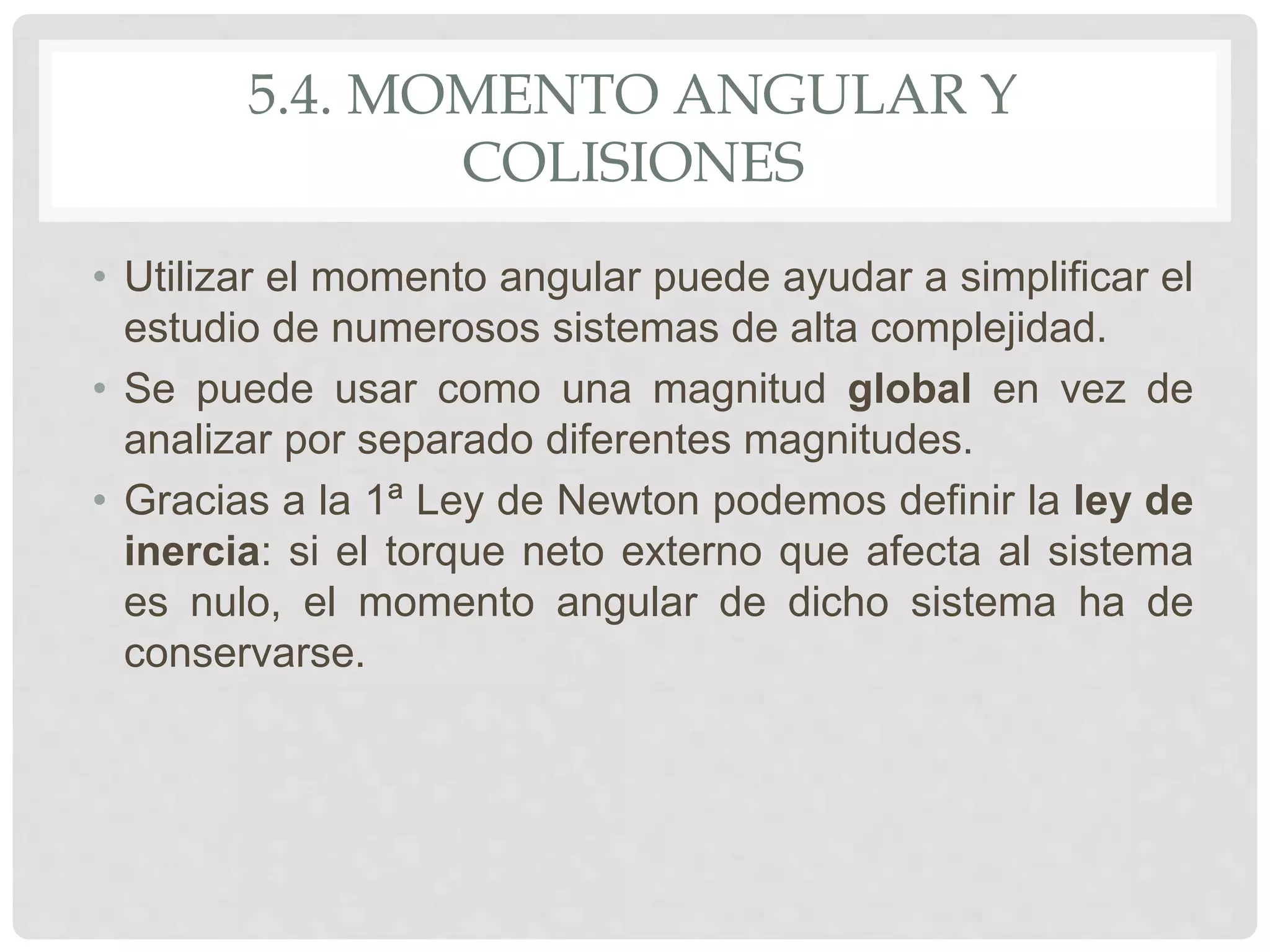 V-Dinámica rotacional. 4-Momento angular y colisiones | PPTX