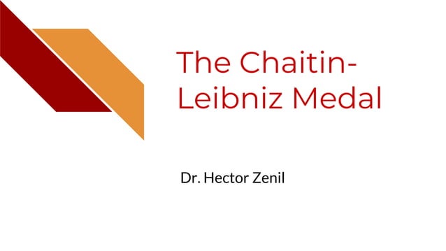 4.9: The Chaitin-Leibniz Medal | PPT