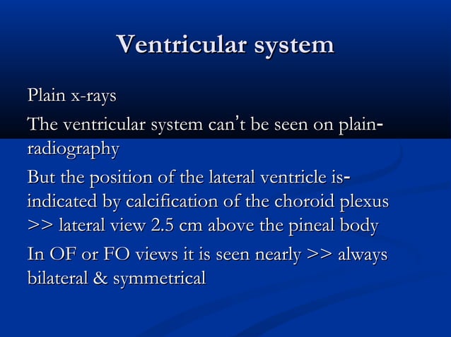 Radiological anatomy & Techniques of the Ventricular system | PPT | Brain and Nervous System ...