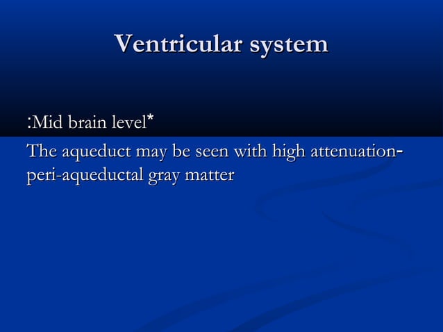 Radiological anatomy & Techniques of the Ventricular system | PPT | Brain and Nervous System ...