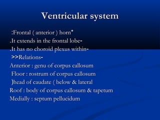 Radiological anatomy & Techniques of the Ventricular system | PPT
