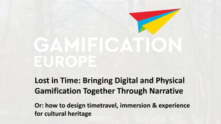 Lost in Time: Bringing Digital and Physical Gamification Together ...