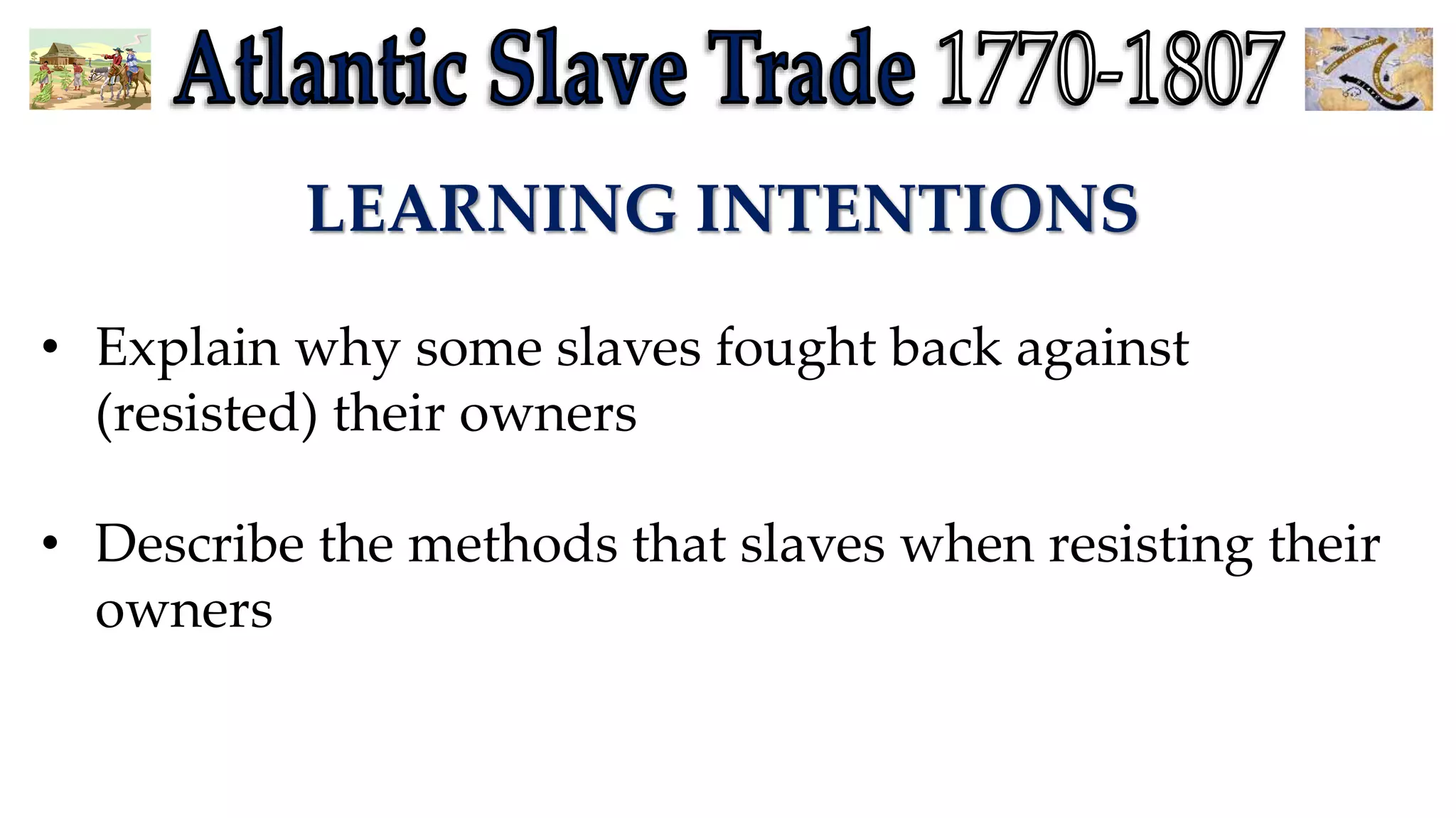 atlantic slave trade - slave resistance | PPTX | Crime & Harmful Acts ...