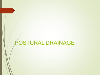 Postural drainage | PPTX