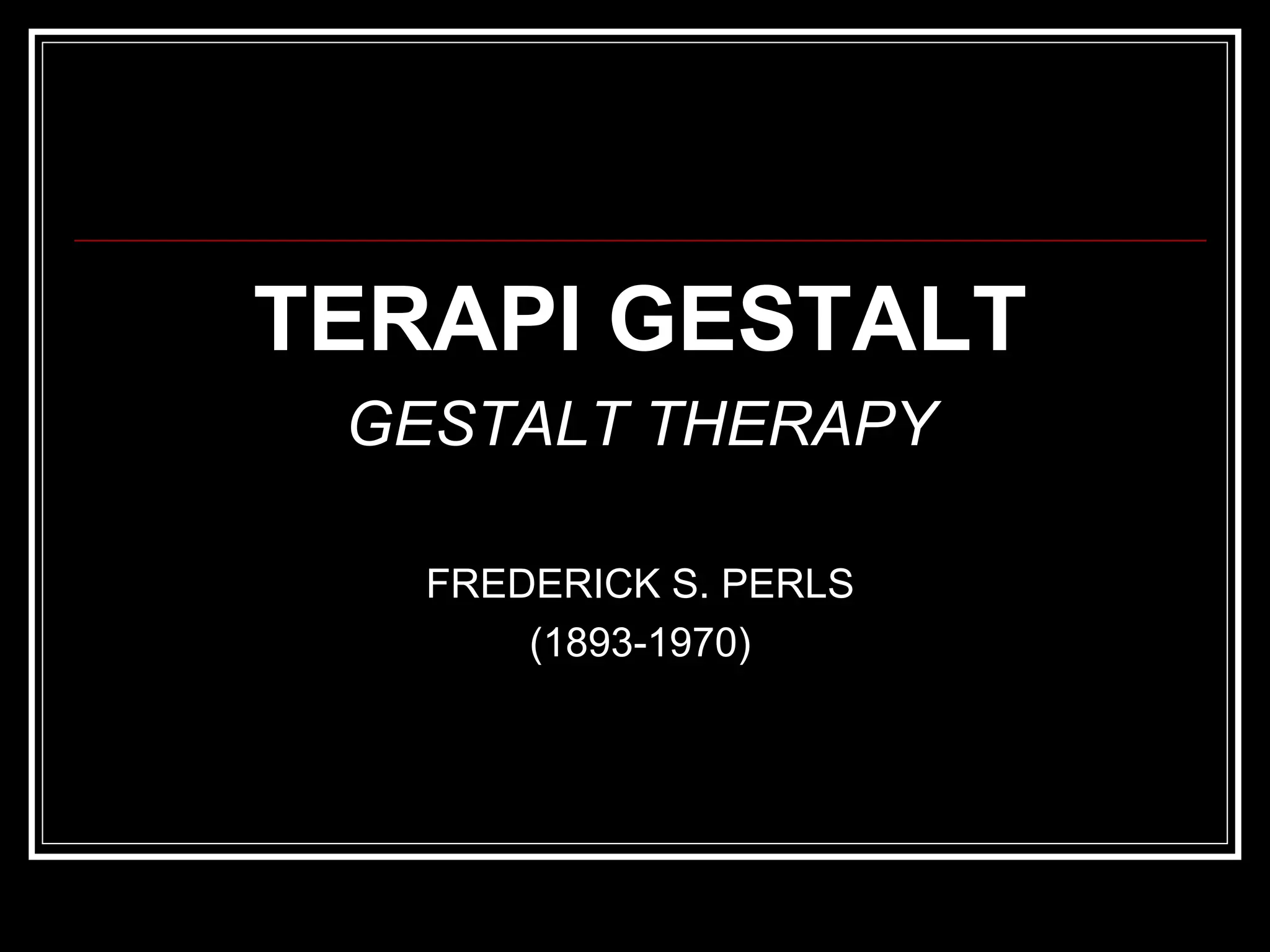 teori gestalt therapy | PPT