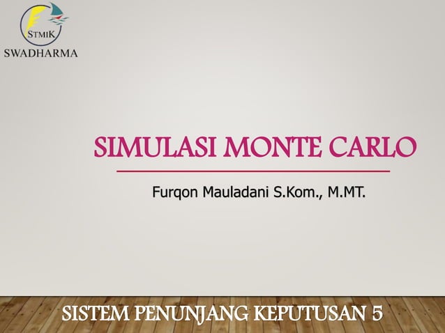 Sistem Penunjang Keputusan [Simulasi Monte Carlo] | PPTX
