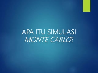 Sistem Penunjang Keputusan [Simulasi Monte Carlo] | PPTX
