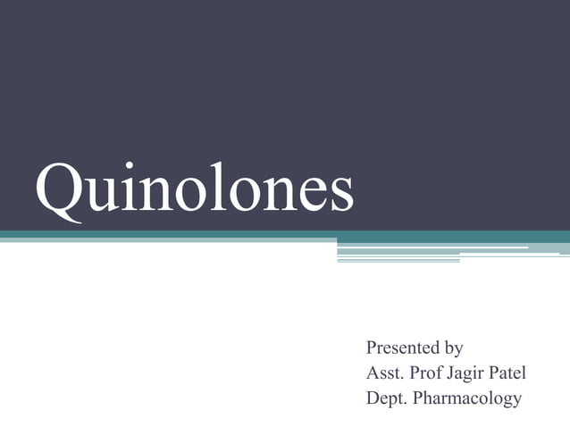 Quinolones | PPTX | Infectious Diseases | Diseases and Conditions