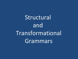Structural & Transformational Grammars | PPT