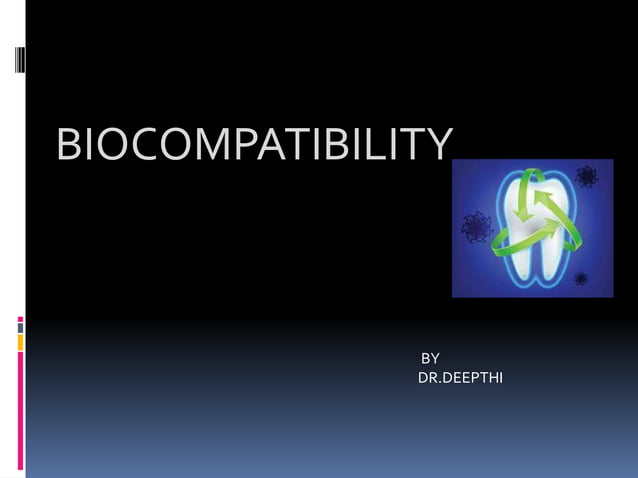BIOCOMPATIBILITY OF DENTAL MATERIALS | PPTX