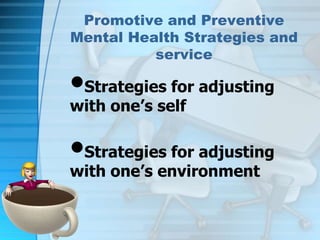 5. promotive and preventive mental health strategies and service by S ...