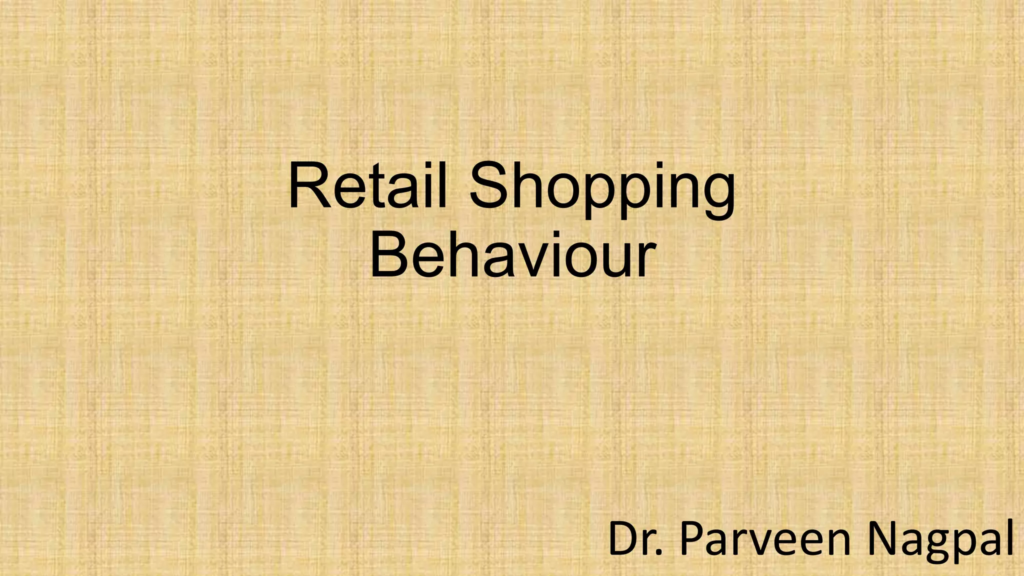 5. Retail Shopper Behaviour | PPTX