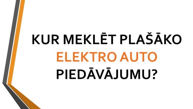 Kur meklēt plašāko elektroauto piedāvājumu | PPT