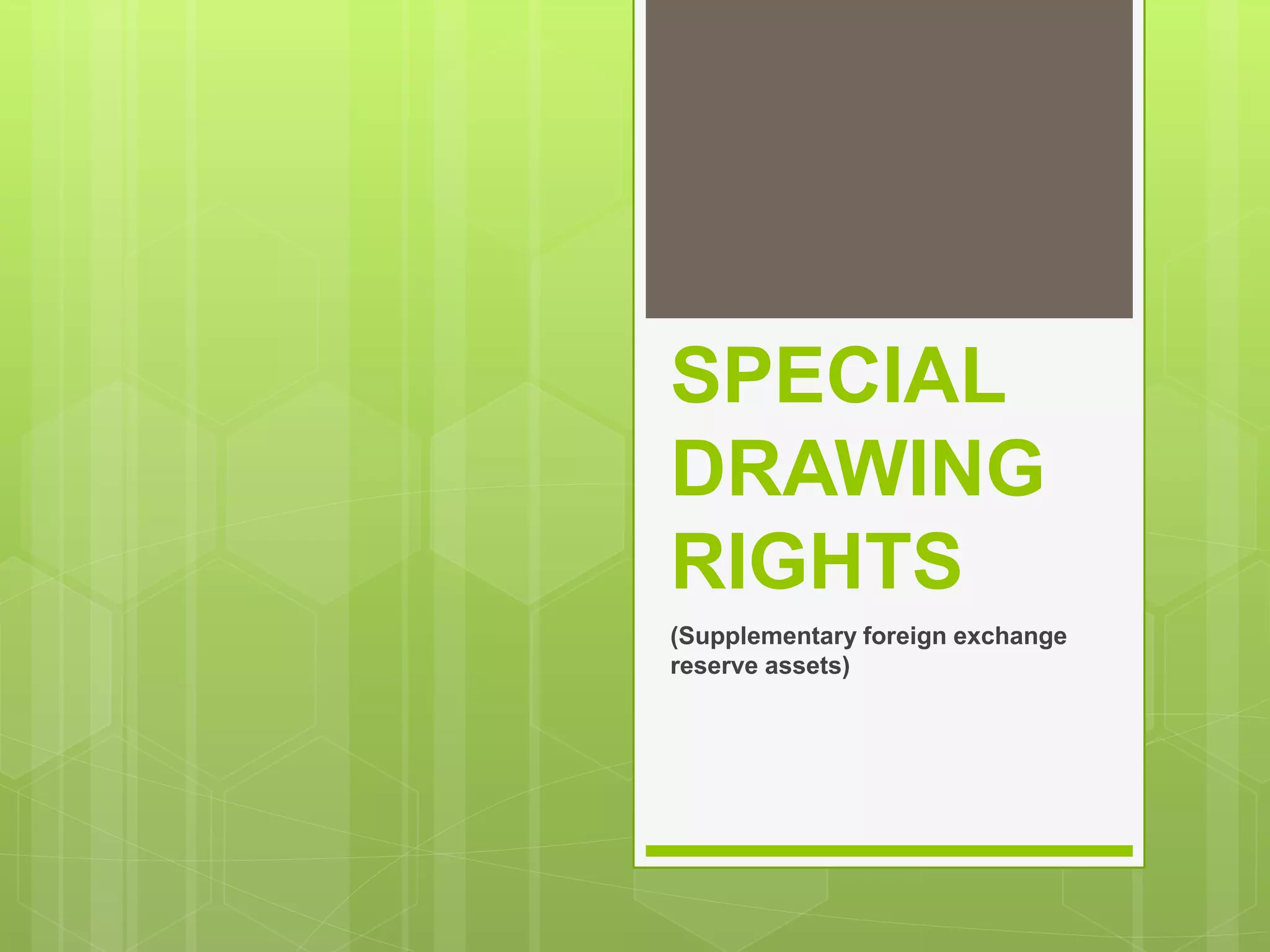 SPECIAL DRAWING RIGHTS | PPTX
