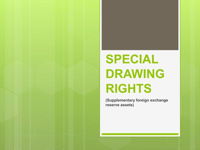 SPECIAL DRAWING RIGHTS | PPTX | Currencies | Economy