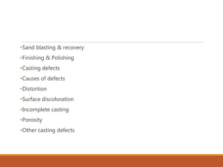 CASTING PROCEDURES AND DEFECTS | PPTX