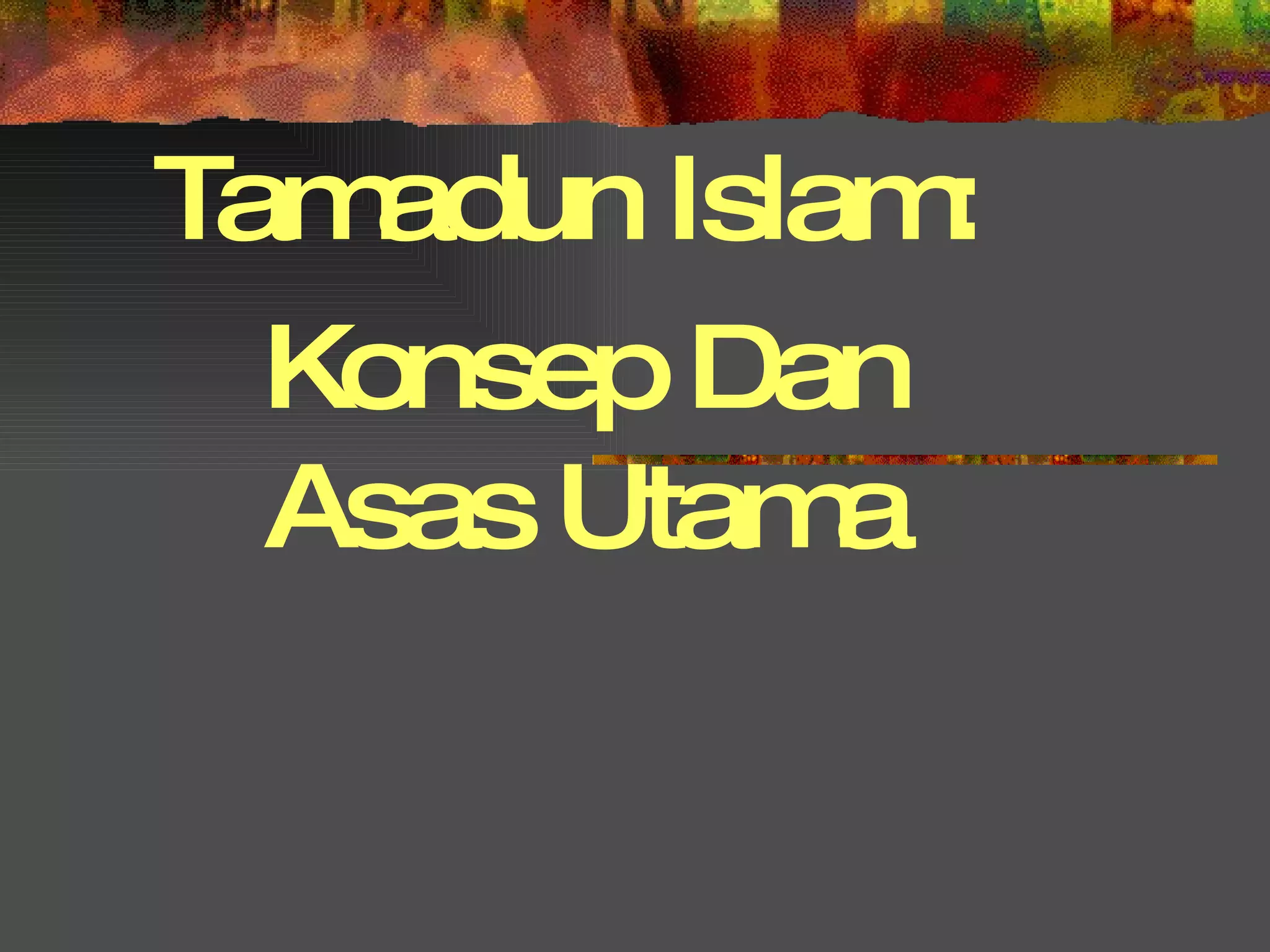 5.1 Definisi Tamadun Islam | PPT