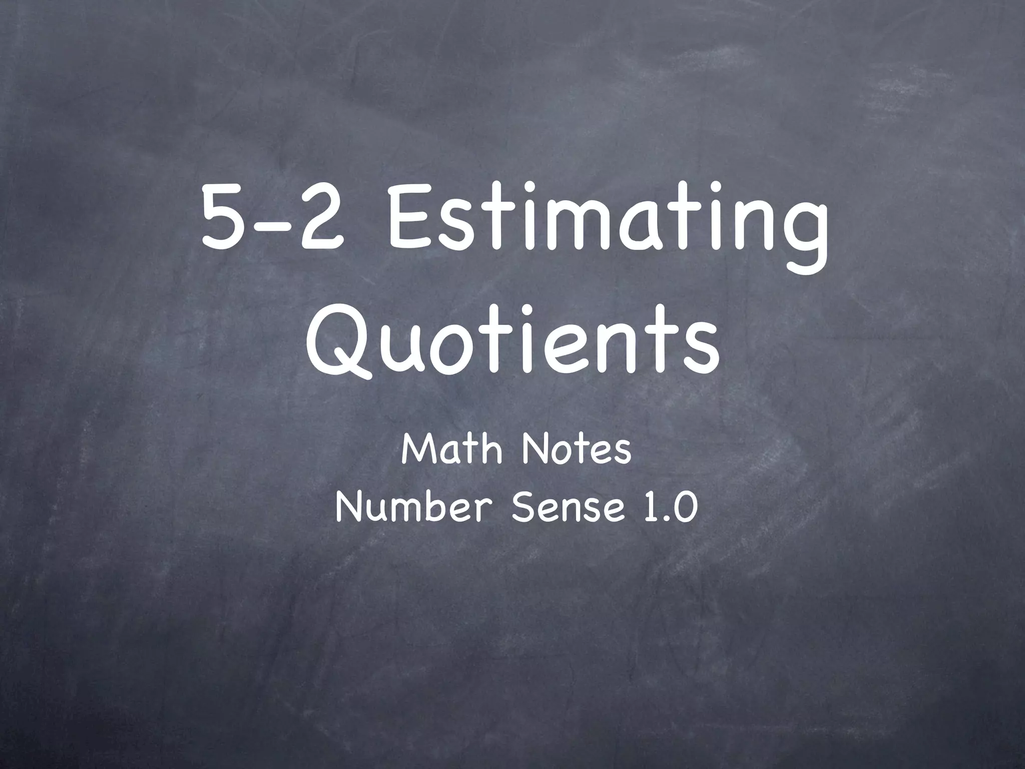 5-2 Estimating Quotients | PPT