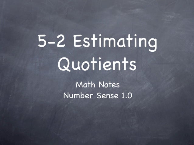5-2 Estimating Quotients | PPT